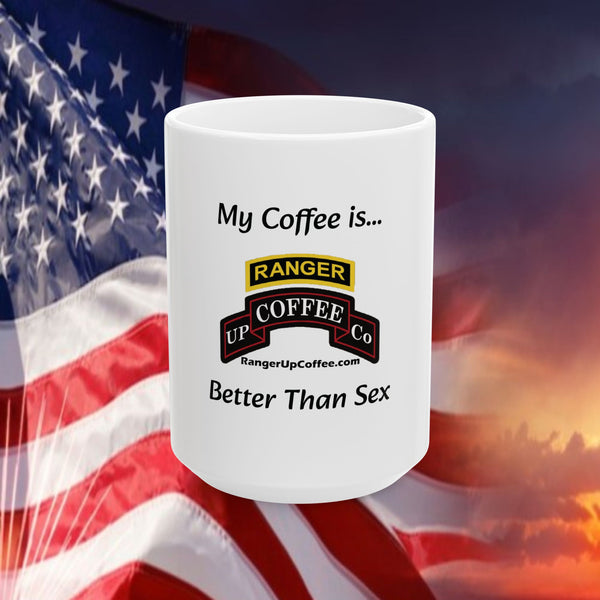 Ranger Up Coffee Better than Sex 15oz Coffee Mug | Ranger Up Coffee